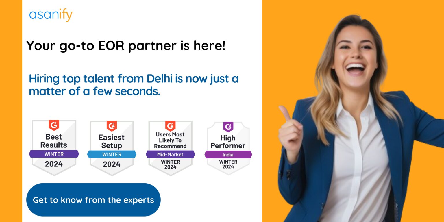 EOR Delhi: Engage Employees from Delhi in Your Business Easily | Asanify